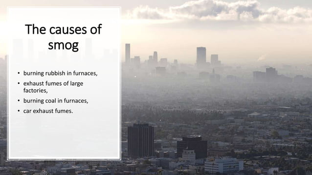 Smog | PPTX | Lung and Respiratory Health | Diseases and Conditions