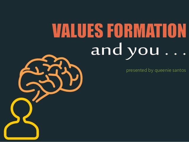 Values Formation and You