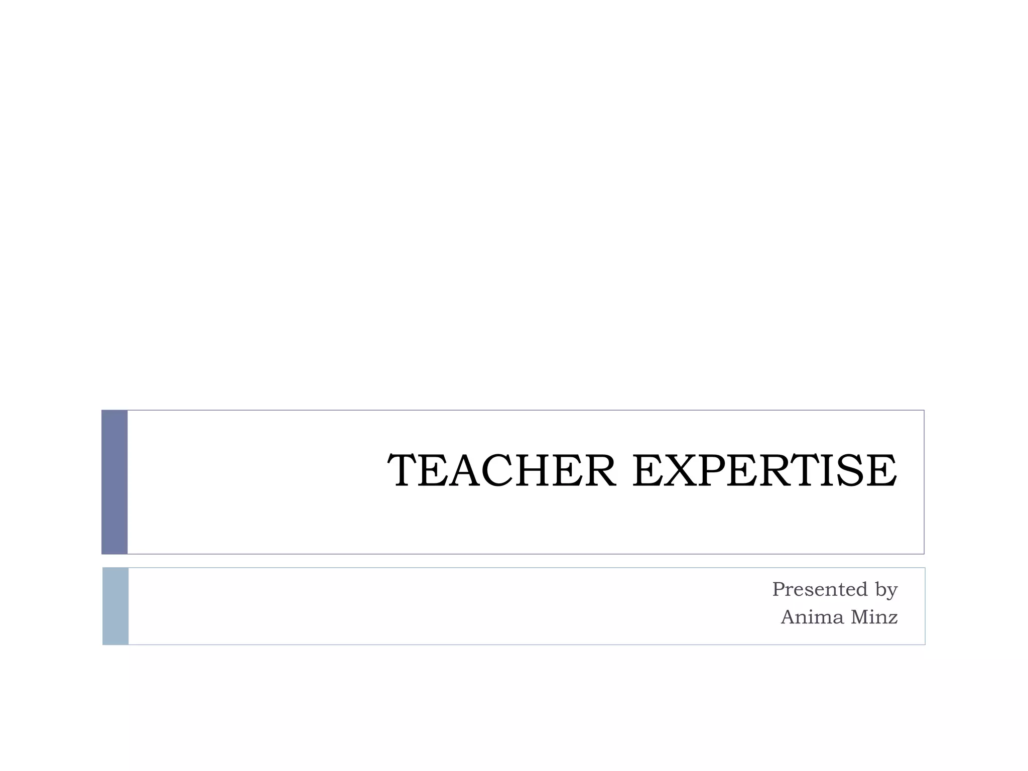 T.E. 01-TEACHER EXPERTISE.pptx