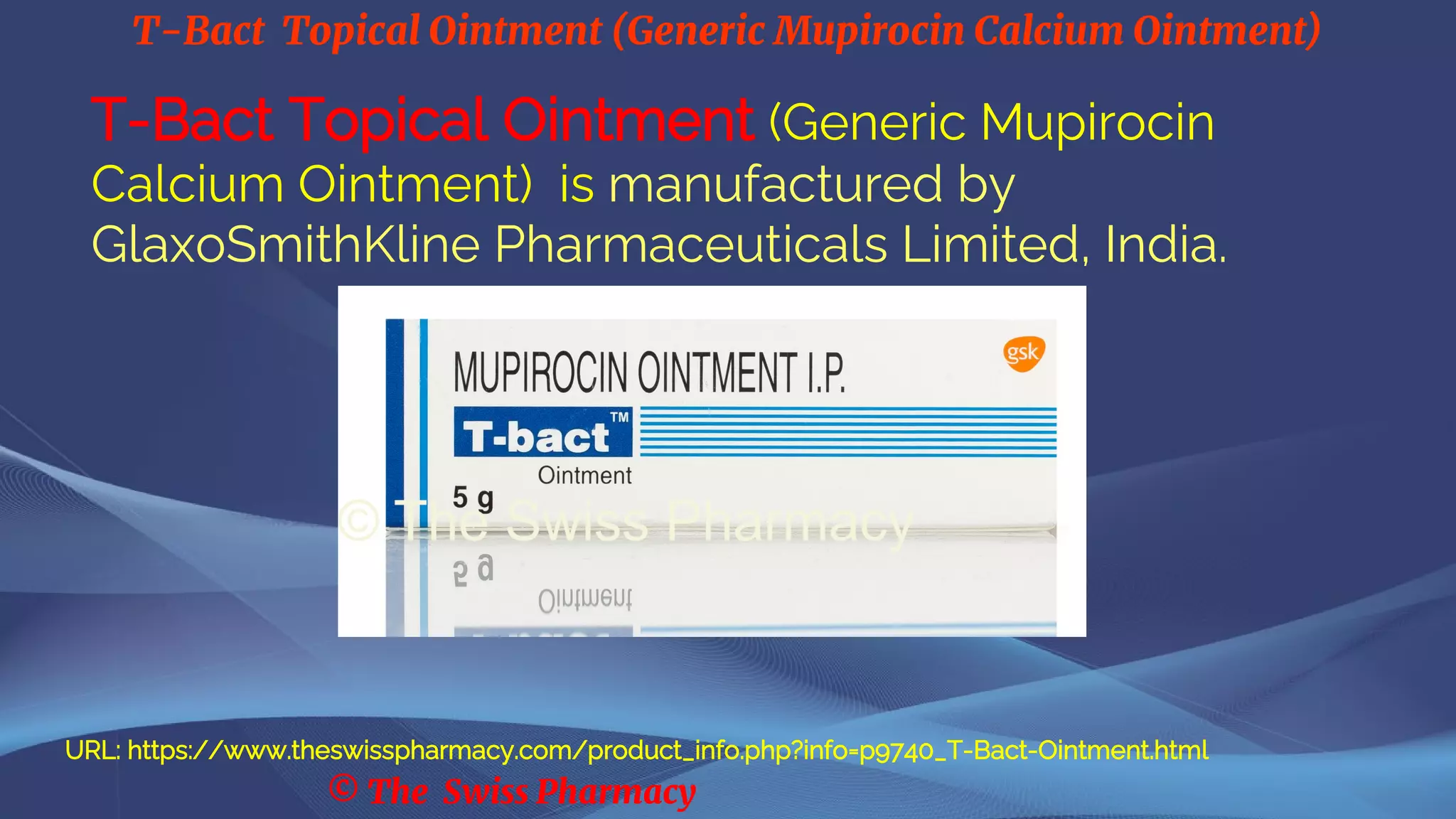 T-Bact Topical Ointment (Generic Mupirocin Calcium Ointment) | PDF