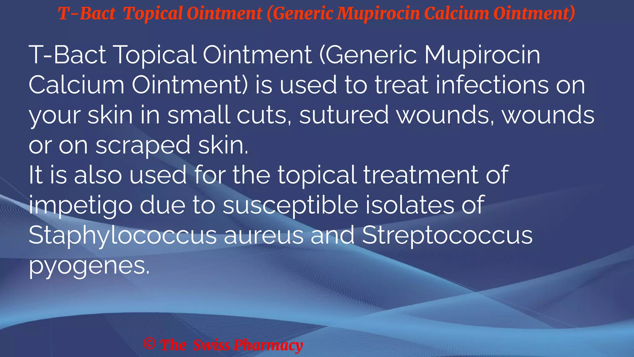 T-Bact Topical Ointment (Generic Mupirocin Calcium Ointment) | PDF