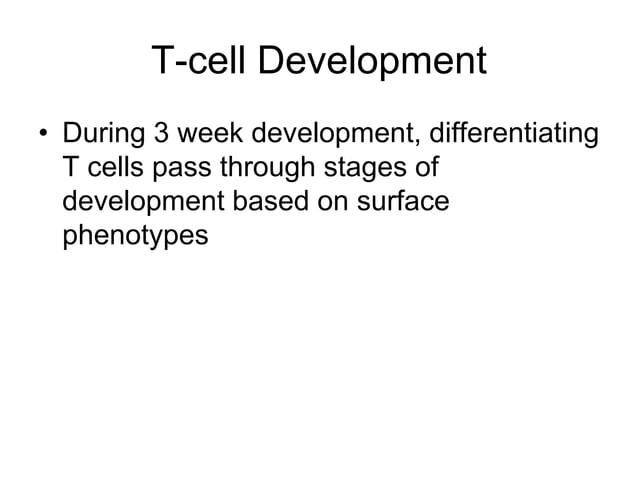 T cell development, maturation, activation and differentiation | PPTX