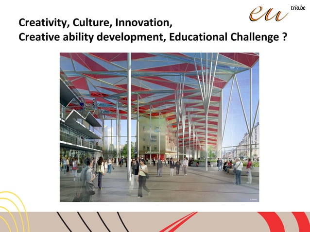 "Creativity, Culture & Innovation, finding new links" ID Campus, Liège ...