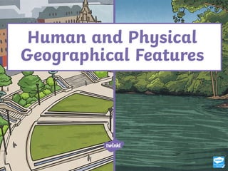 t-g-752-ks2-human-and-physical-geographical-features-ppt_ver_4.pptx