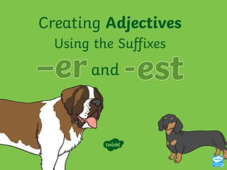 Grade 2-creating-adjectives-using-the-suffixes-er-and-est-warmup ...