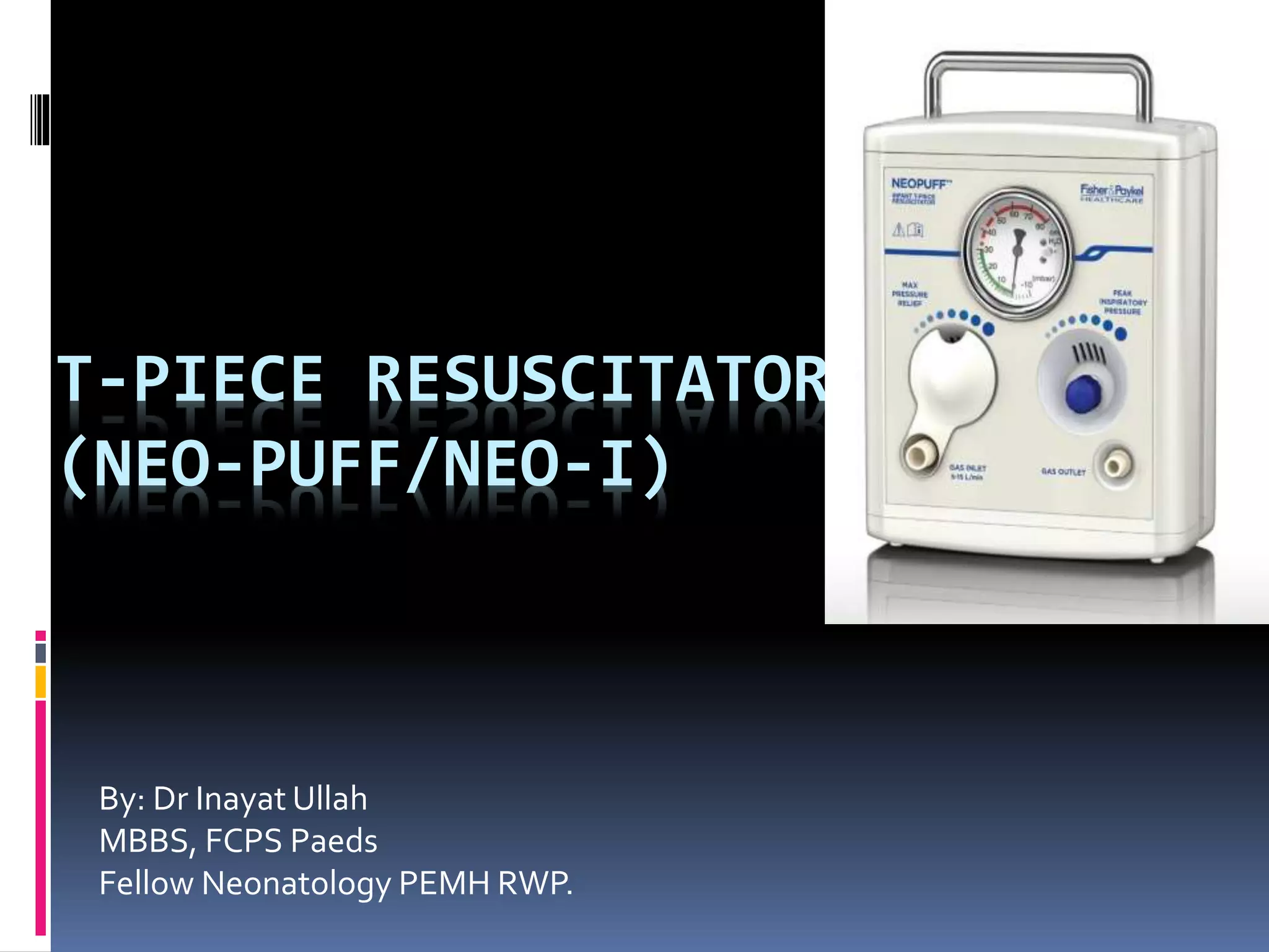 T piece resuscitator | PPTX
