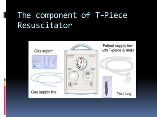 T piece resuscitator | PPTX