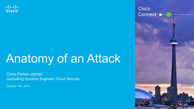 Cisco Connect Toronto 2017 - Anatomy-of-attack | PPT