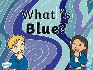 What is blue? English for kids about blue | PPTX