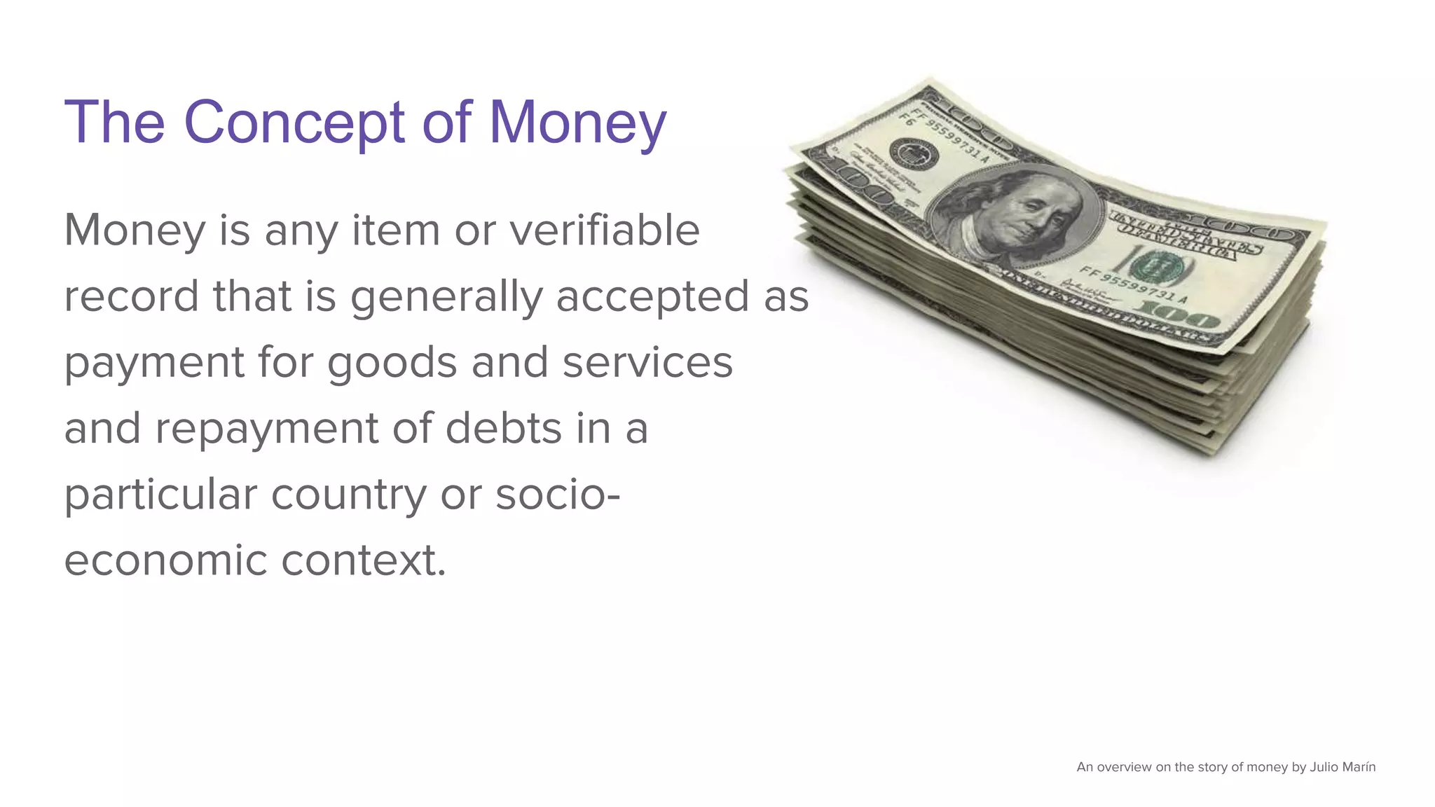 Story of Money: An overview on the story of money by Julio Marín | PPTX