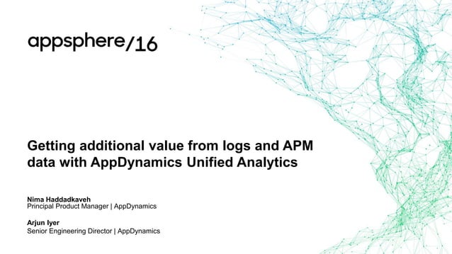 Getting Additional Value from Logs and APM Data with AppDynamics ...