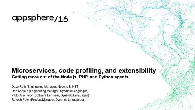 Getting More Out of the Node.js, PHP, and Python Agents - AppSphere16 | PPT