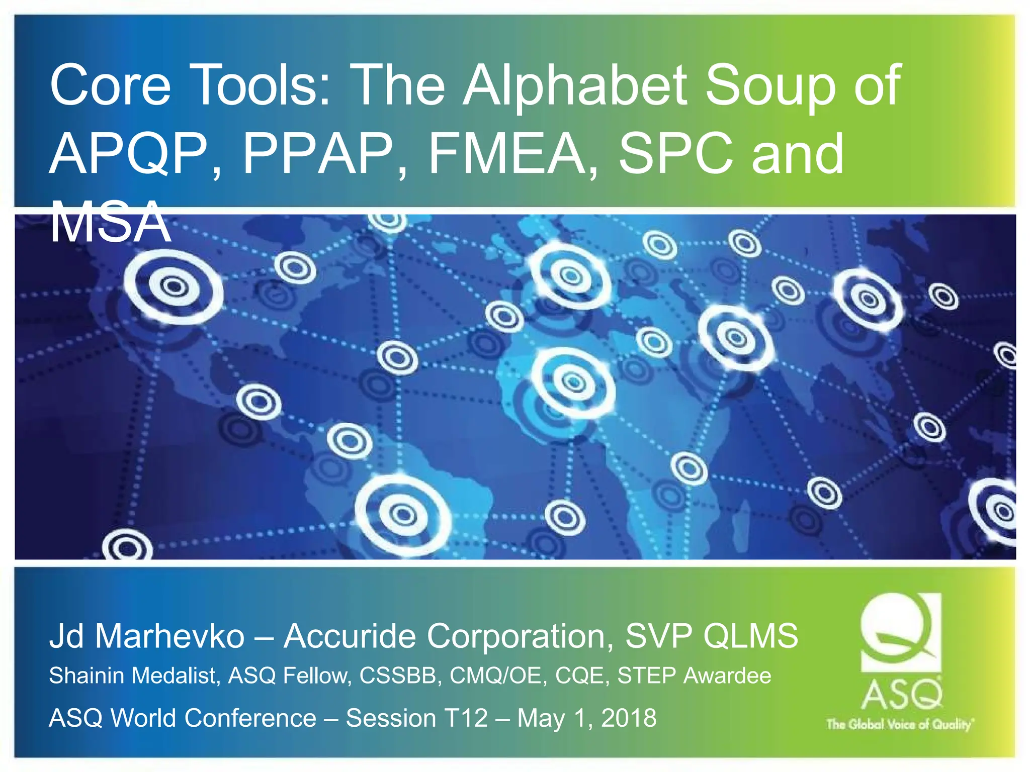 T12 Core Tools - The Alphabet Soup of APQP, PPAP, FMEA, SPC and MSA - JD Marhevko.pptx