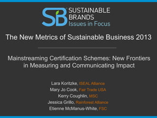 Mainstreaming Certification Schemes: New Frontiers in Measuring and ...