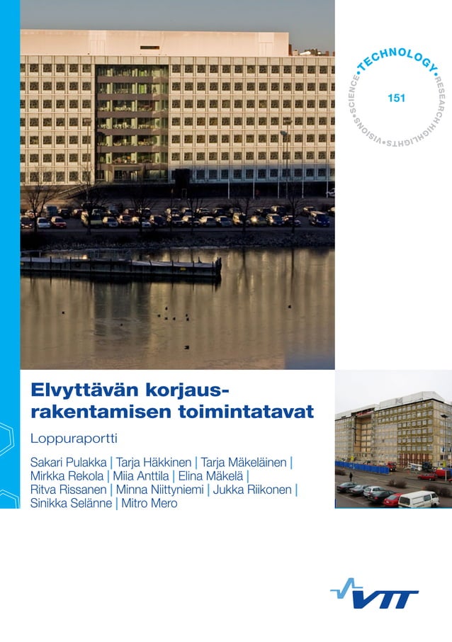 Elvyttävän korjausrakentamisen toimintatavat. Sakari Pulakka, Tarja ...