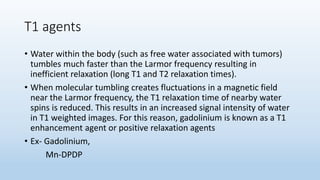T1 AND T2 AGENTS,RELAXITIVITY,.pptx
