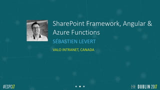 European SharePoint Conference 2017 - SharePoint Framework, Angular & Azure Functions | PPTX