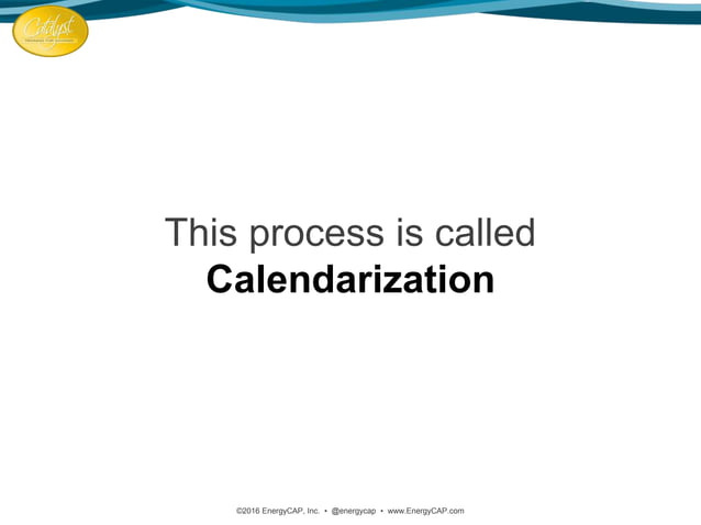 Catalyst 2016: Calendarization & Normalization | PPT