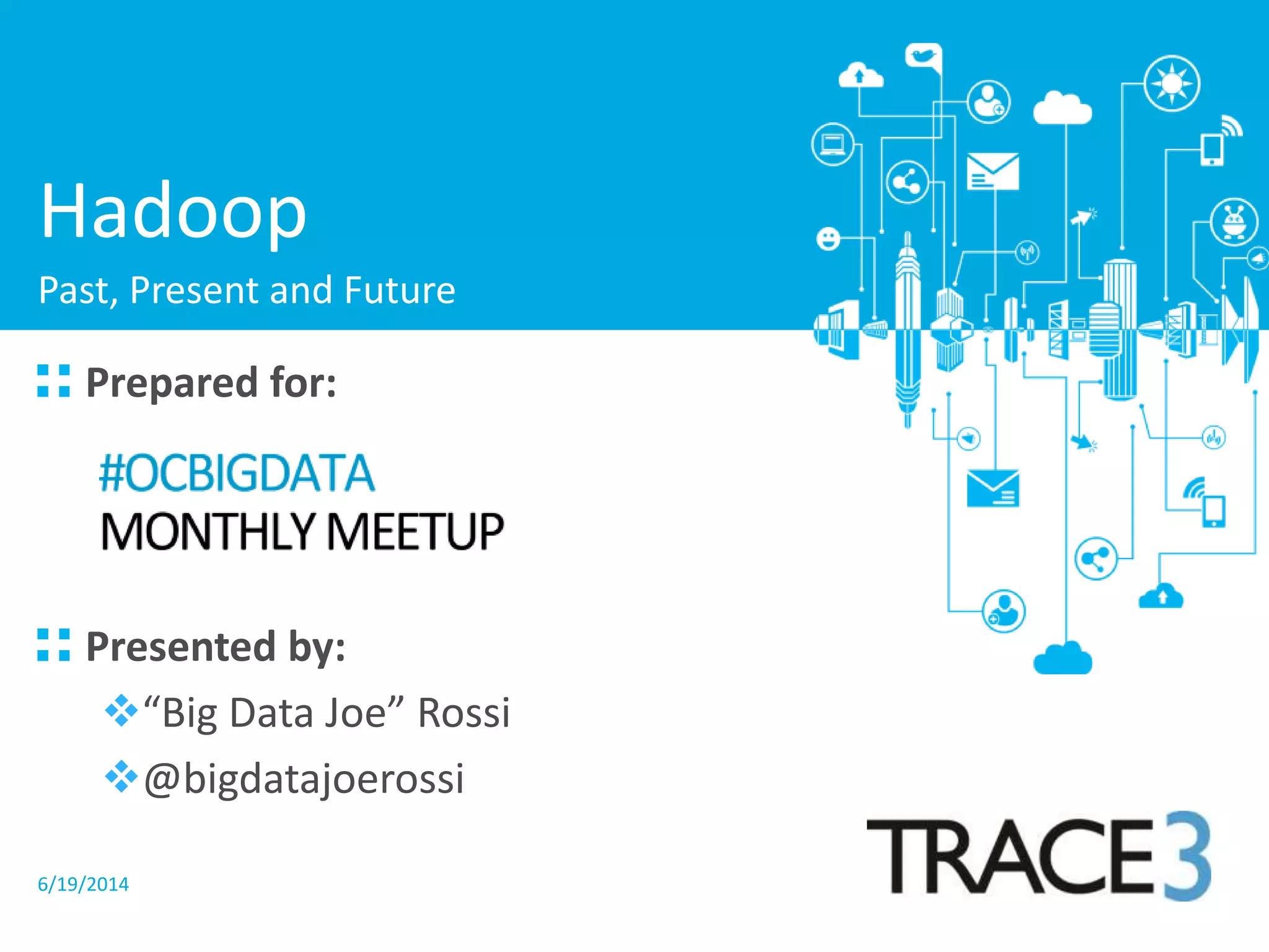 Hadoop - Past, Present and Future - v1.1 | PPTX