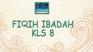 Fiqih kls 8 | PPTX