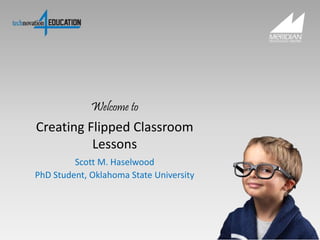 T4E Creating Flipped Classroom Lessons | PPTX
