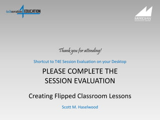 T4E Creating Flipped Classroom Lessons | PPTX
