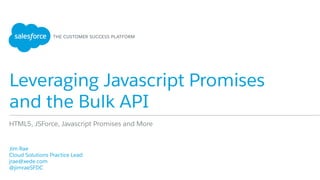 Leveraging JavaScript Promises and the Bulk API | PPT
