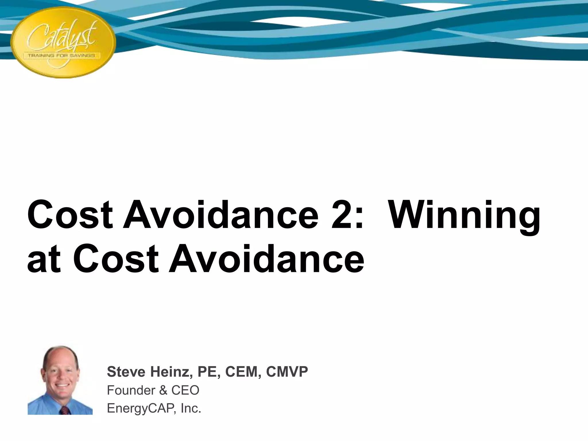 Catalyst 2016: Cost Avoidance 2: Winning At Cost Avoidance | PPTX