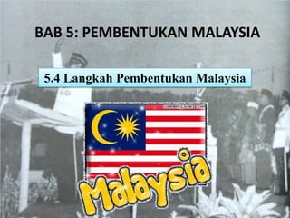T5 Langkah-Pembentukan-Malaysia.pptx