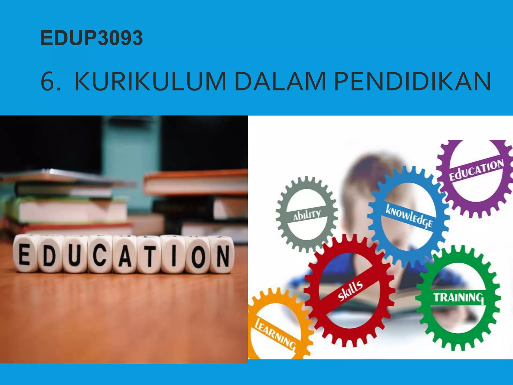 T6- KURIKULUM DALAM PENDIDIKAN.ppt