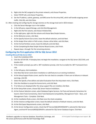 Hardware upgrades to improve database, SharePoint, Exchange, and file server performance with ...