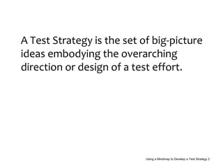 Using Mindmaps to Develop a Test Strategy | PPT