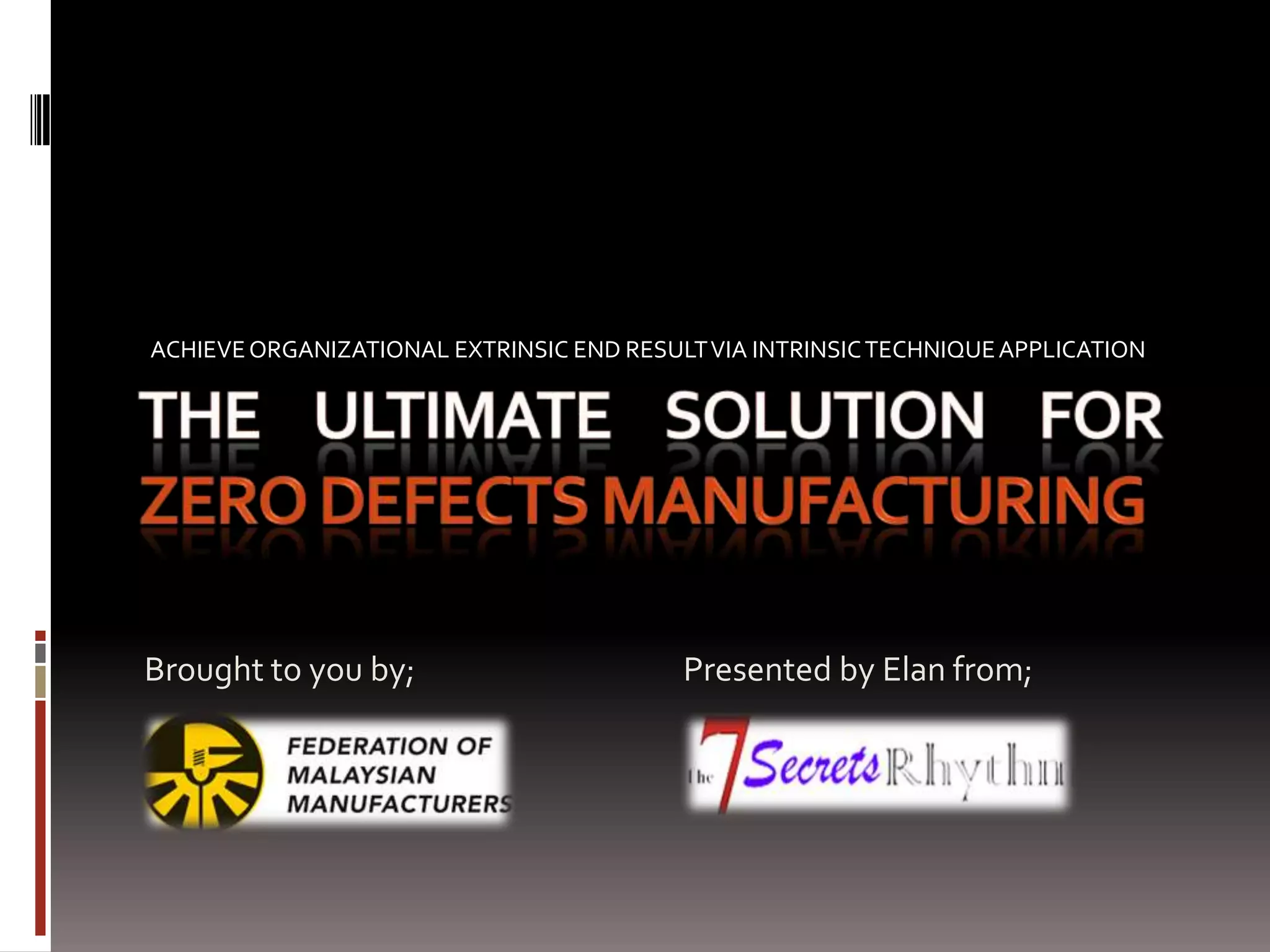 The 7 Secrets Rhythm Ultimate Solution for Zero Defect Manufacturing | PPT