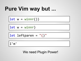 Auto closing parenthesis @vim conf2014 | PPT