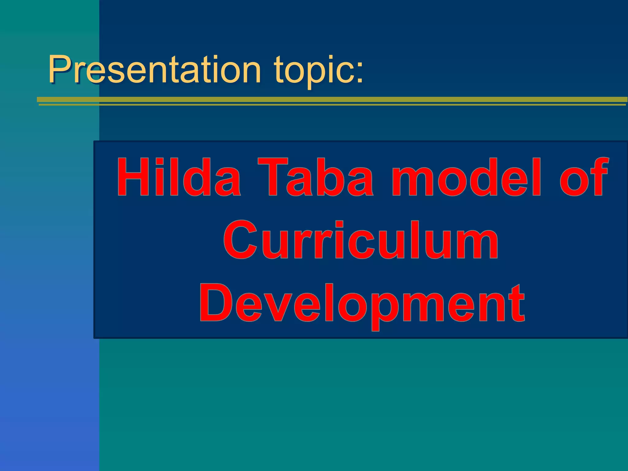 Taba model of curriculum development | PPTX | Educational Assessment ...