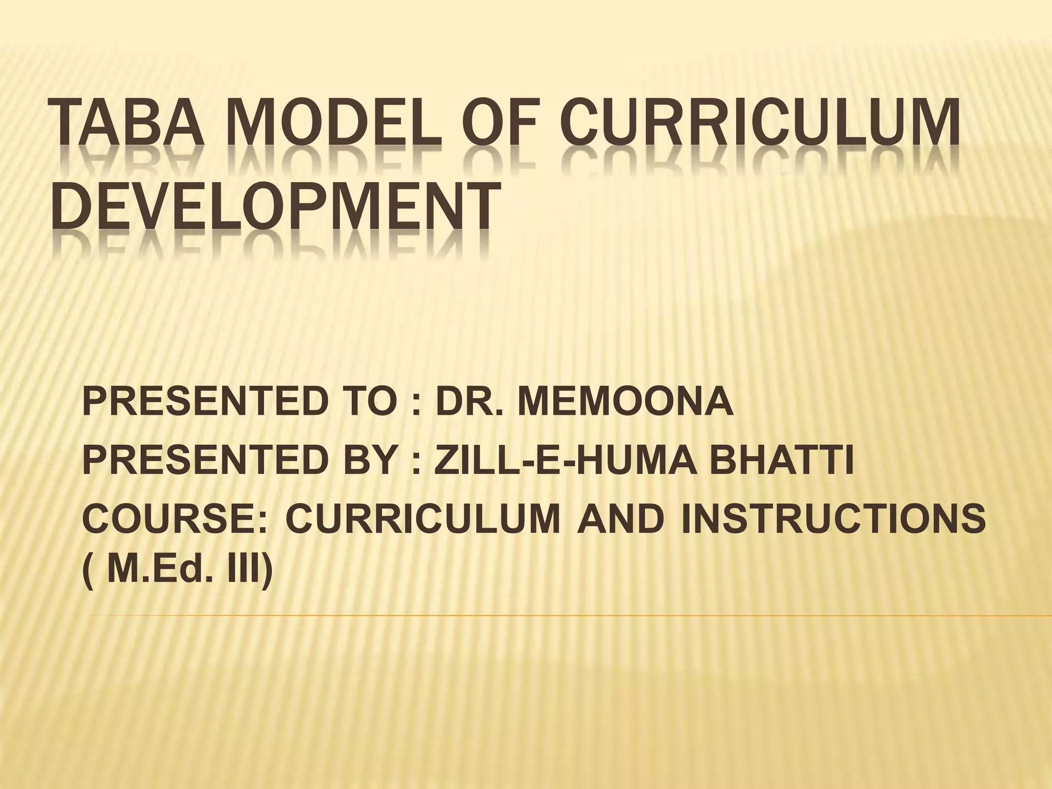 Taba model of curriculum development | PPTX | Primary Education | Education