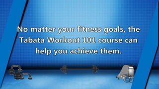 Tabata Workouts 101-An Introduction to Tabata-style workouts | PPTX