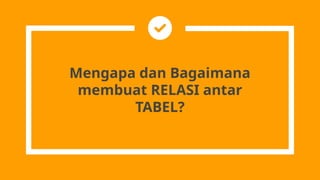 Tabel dan Relasi Antar Tabel untuk memahami ACL.pptx