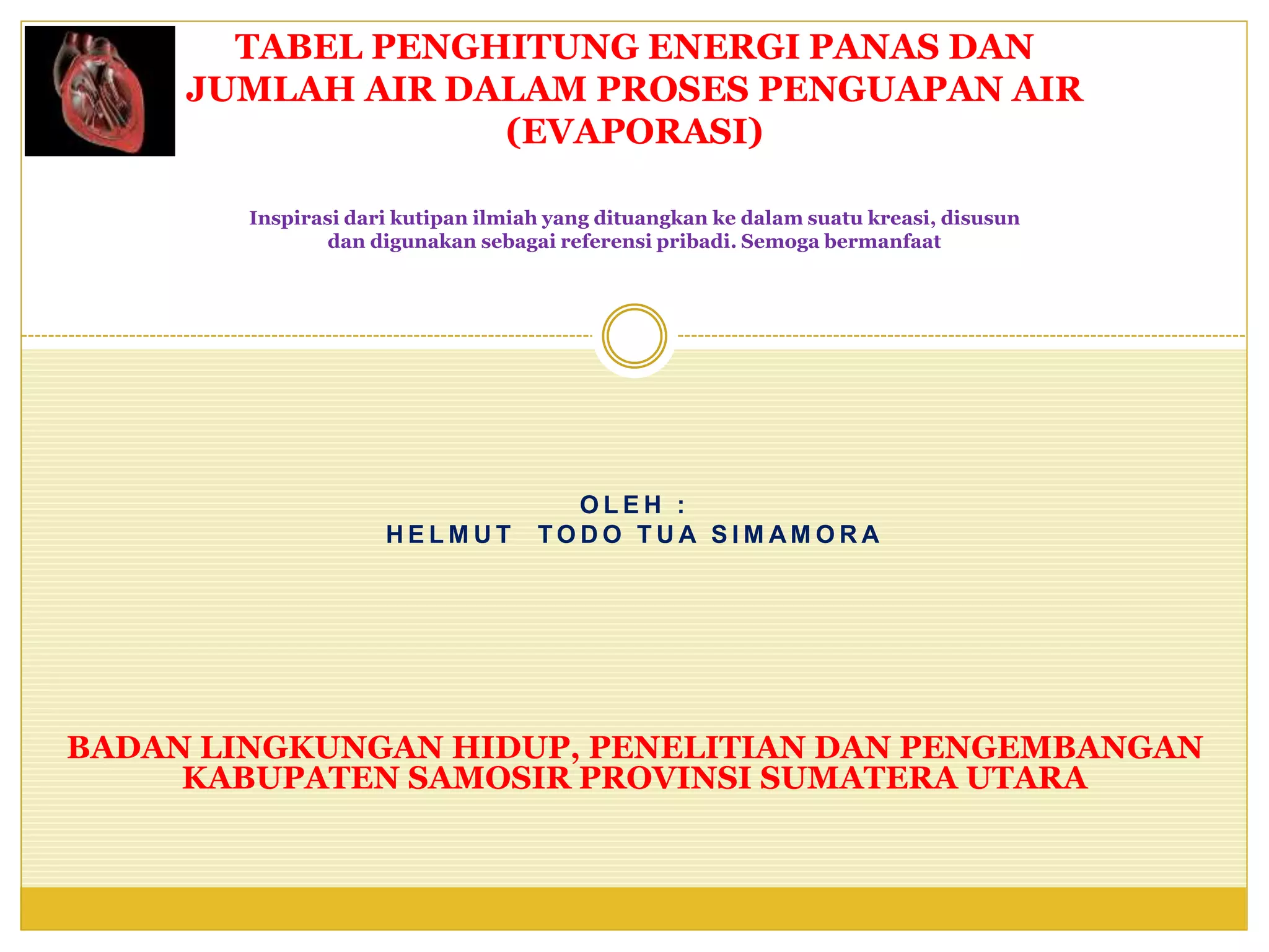 Tabel penghitung energi panas dan jumlah air dalam proses penguapan air ...
