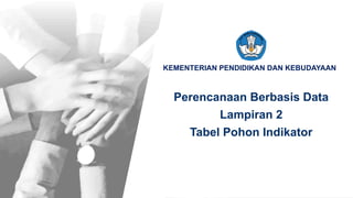 Tabel Pohon Indikator Perencanaan Berbasis Data.pptx