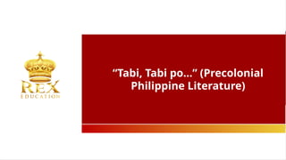 “Tabi,+Tabi+po…”+(Precolonial+Philippine+Literature).pptx