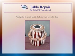 Tabla Repair: A Case Study | PPT