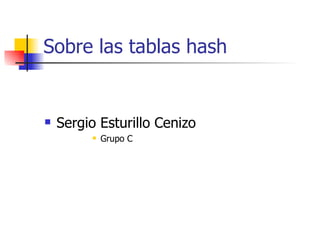 Tablas hash (Sergio Esturillo Cenizo) | PPT