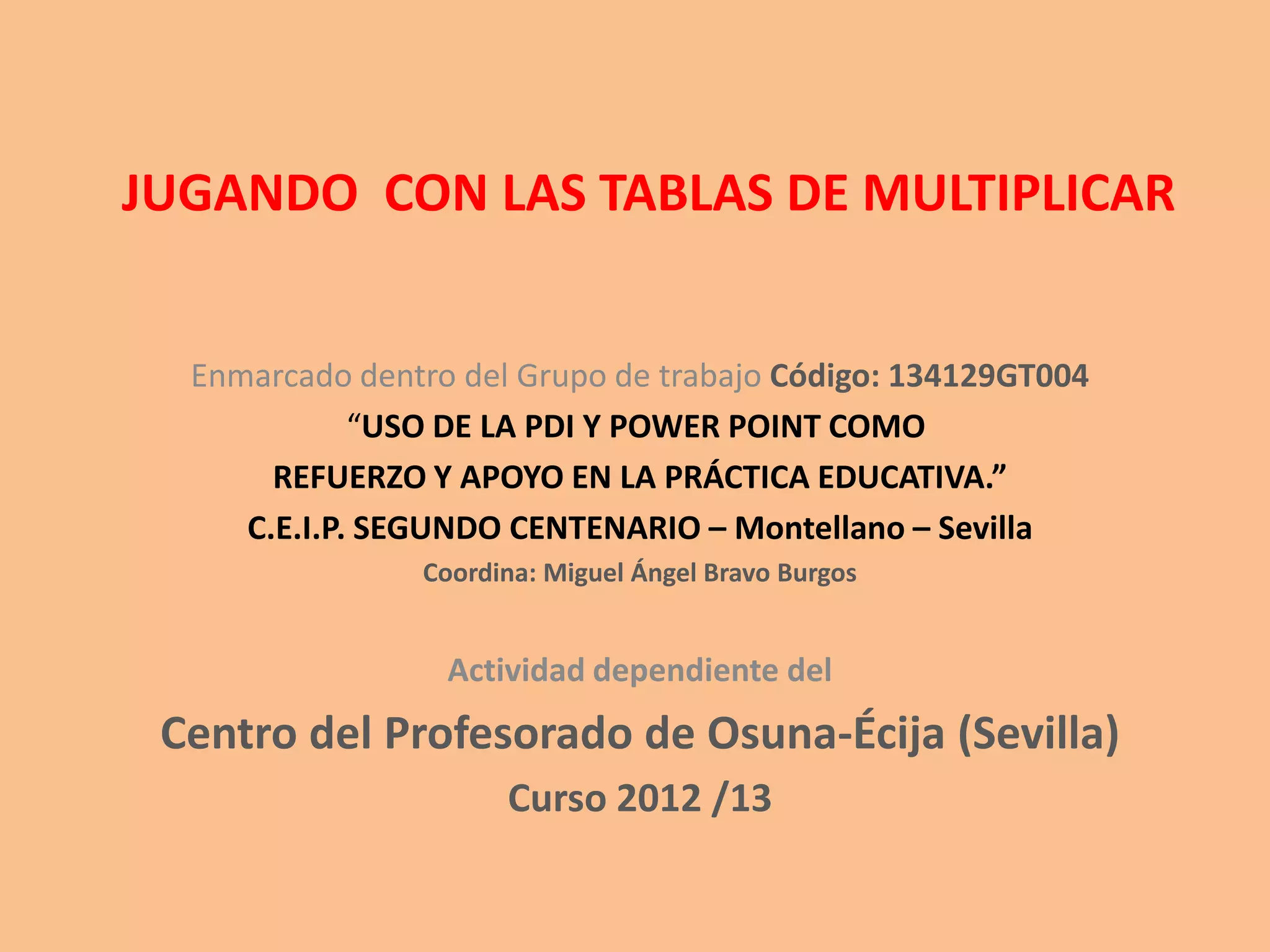 APRENDIENDO LAS TABLAS DE MULTIPLICAR | PPSX