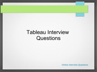Tableau interview questions-ppt | PPT