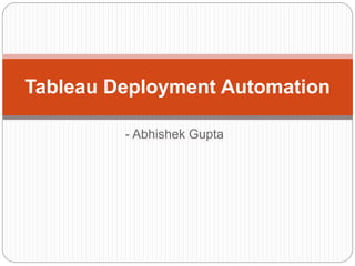Tableau Deployment Automation | PPT