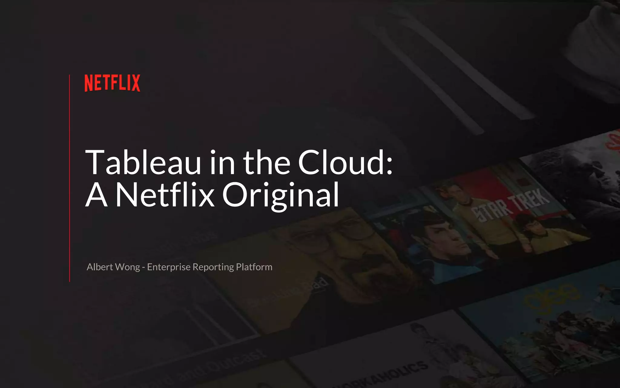 2016 Tableau in the Cloud - A Netflix Original (AWS Re:invent) | PPTX ...
