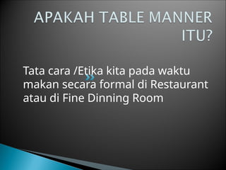 Table_manner and -dinning-ettiquete_.ppt
