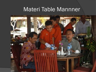 Table Manners Restaurant(Hospitality) .pptx