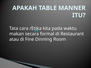 Table Manners Restaurant(Hospitality) .pptx
